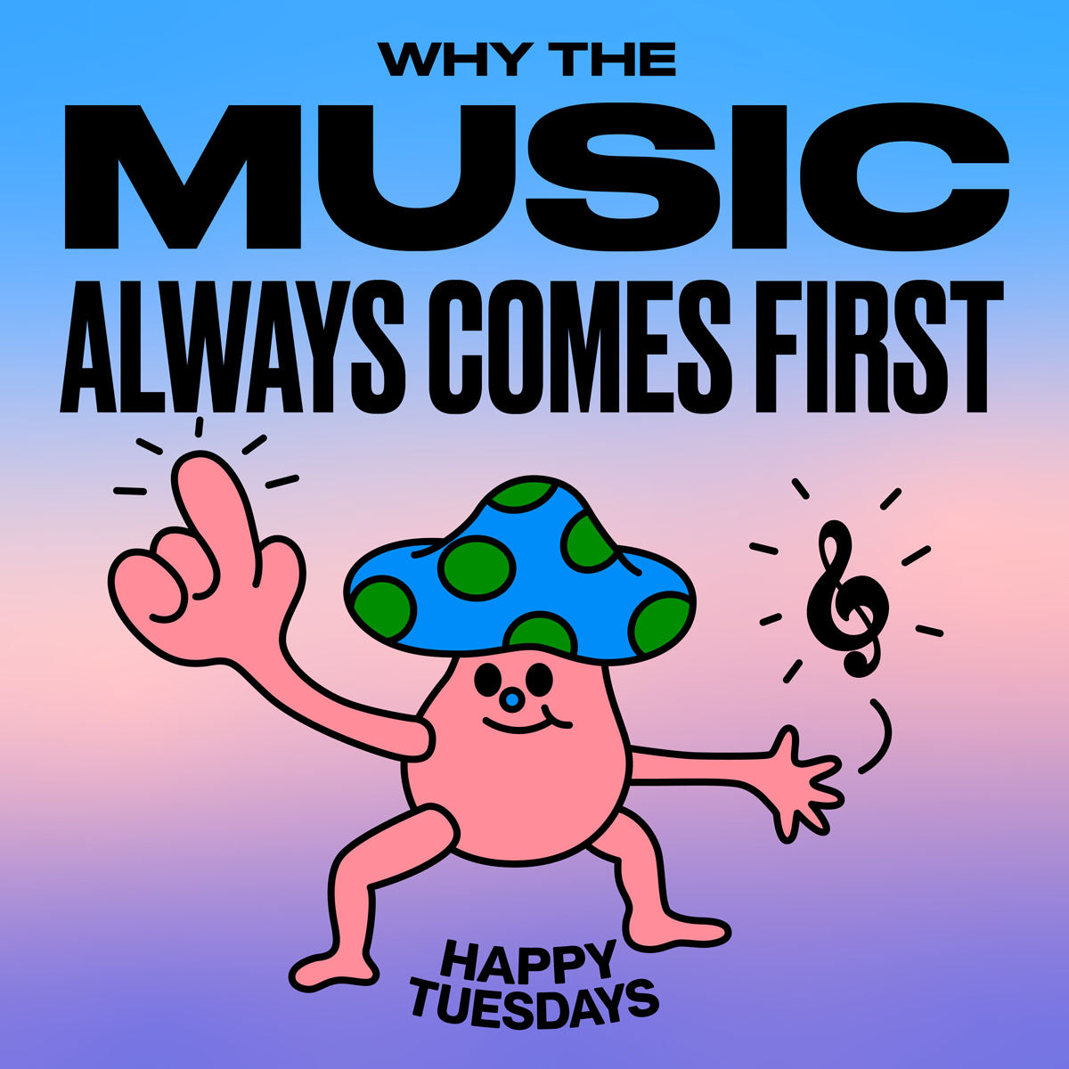 Why the music always comes first – Happy Tuesdays