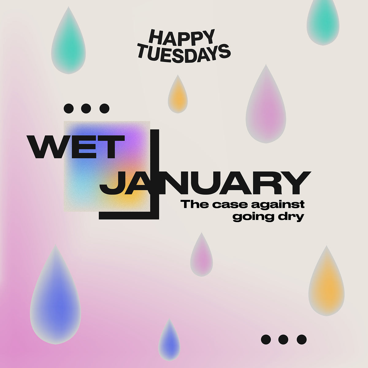 Wet January: the case against going dry – Happy Tuesdays