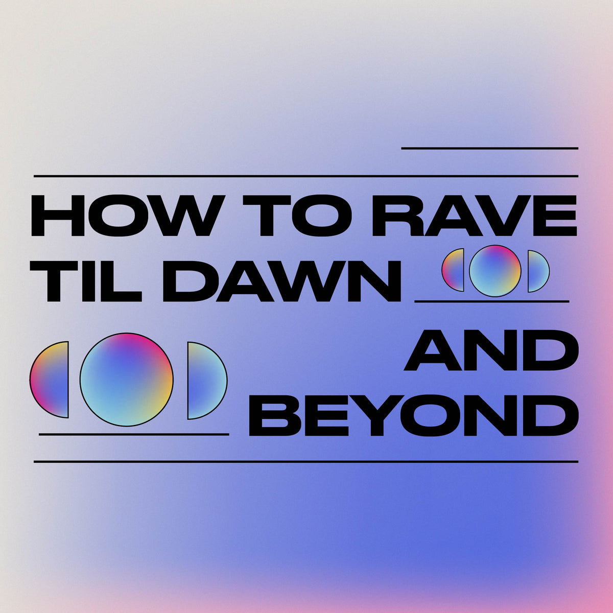 How to rave til dawn and beyond – Happy Tuesdays