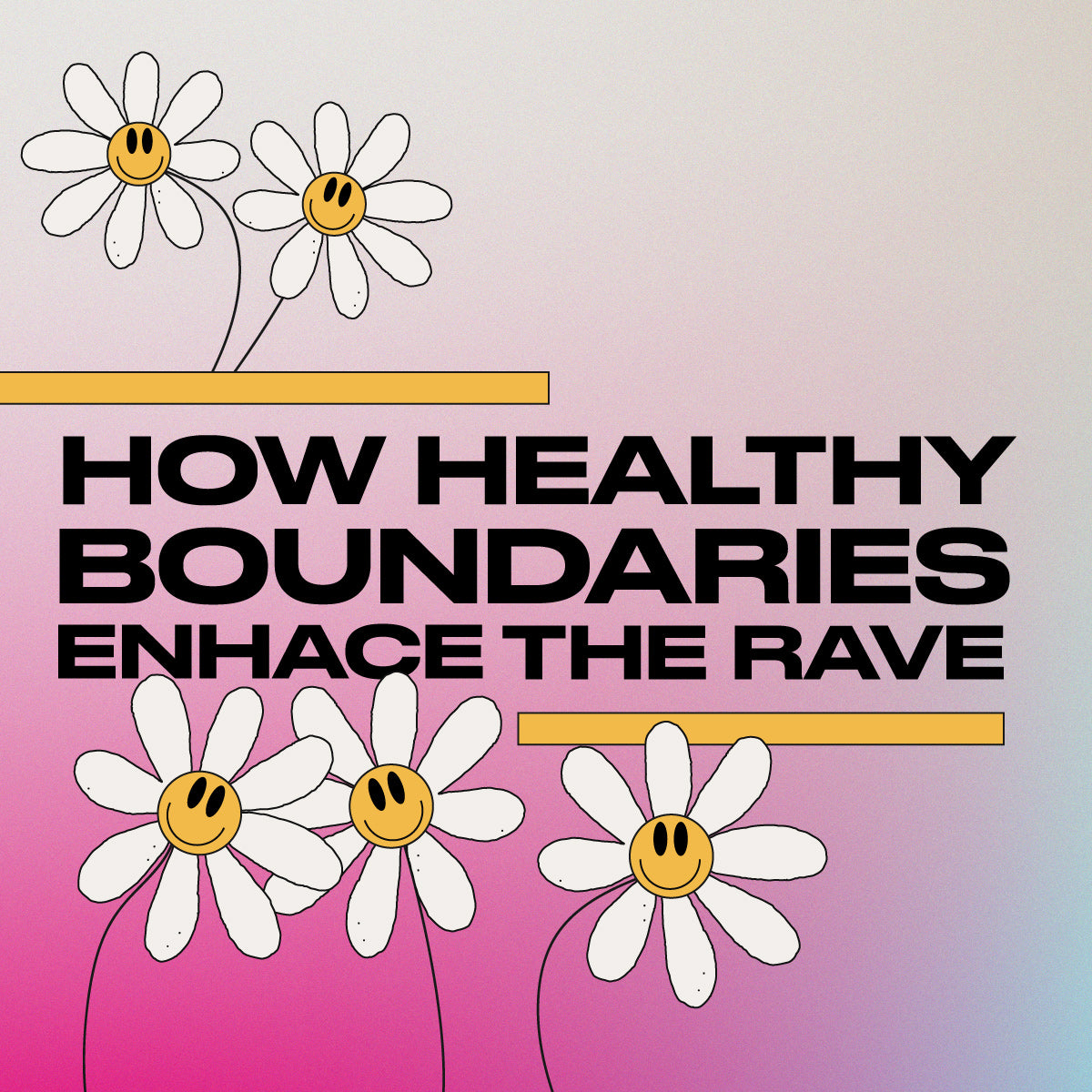 How healthy boundaries enhance the rave – Happy Tuesdays