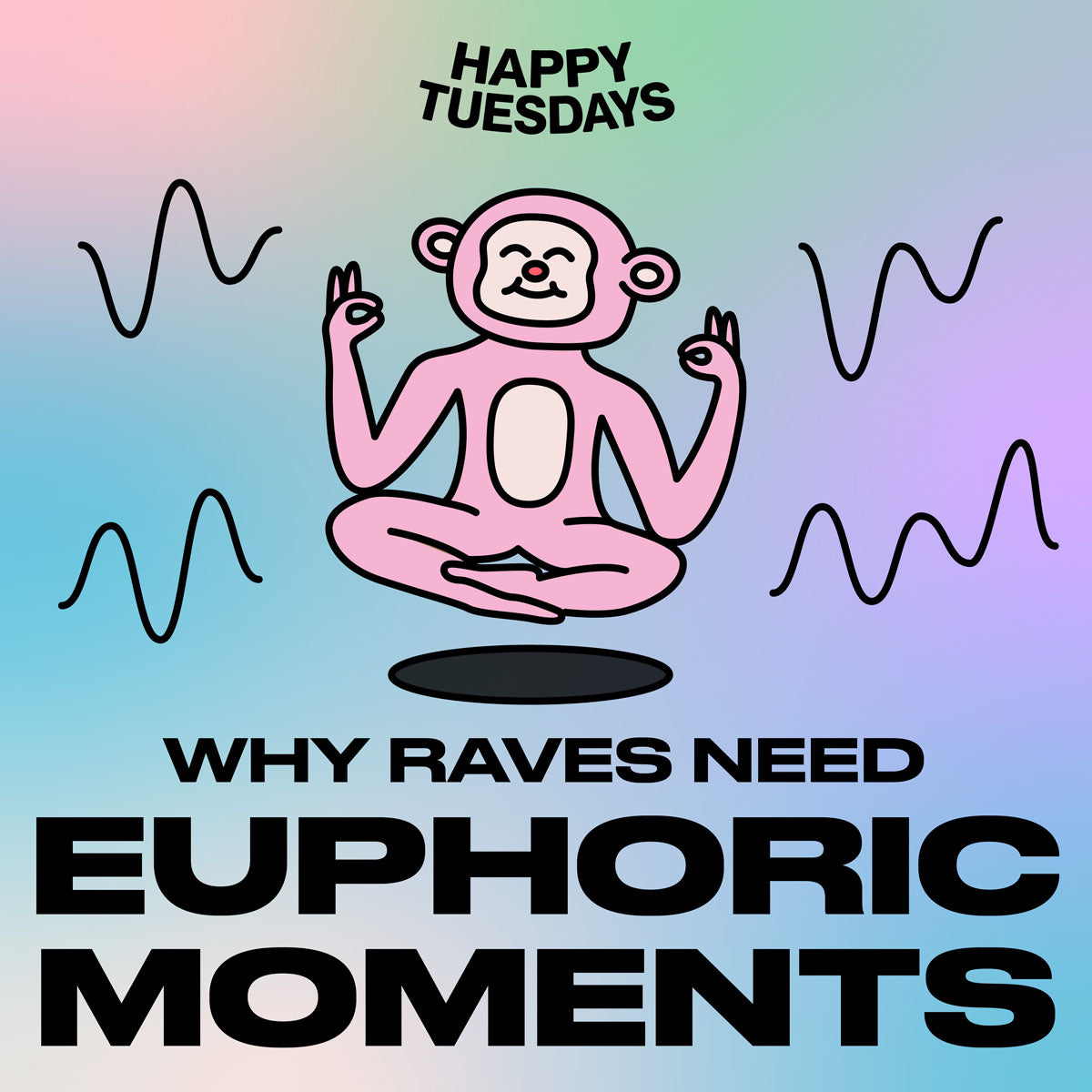 Why raves need euphoric moments – Happy Tuesdays