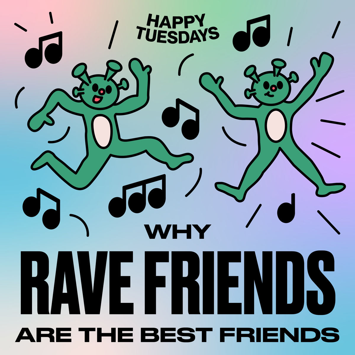 Why rave friends are the best friends – Happy Tuesdays