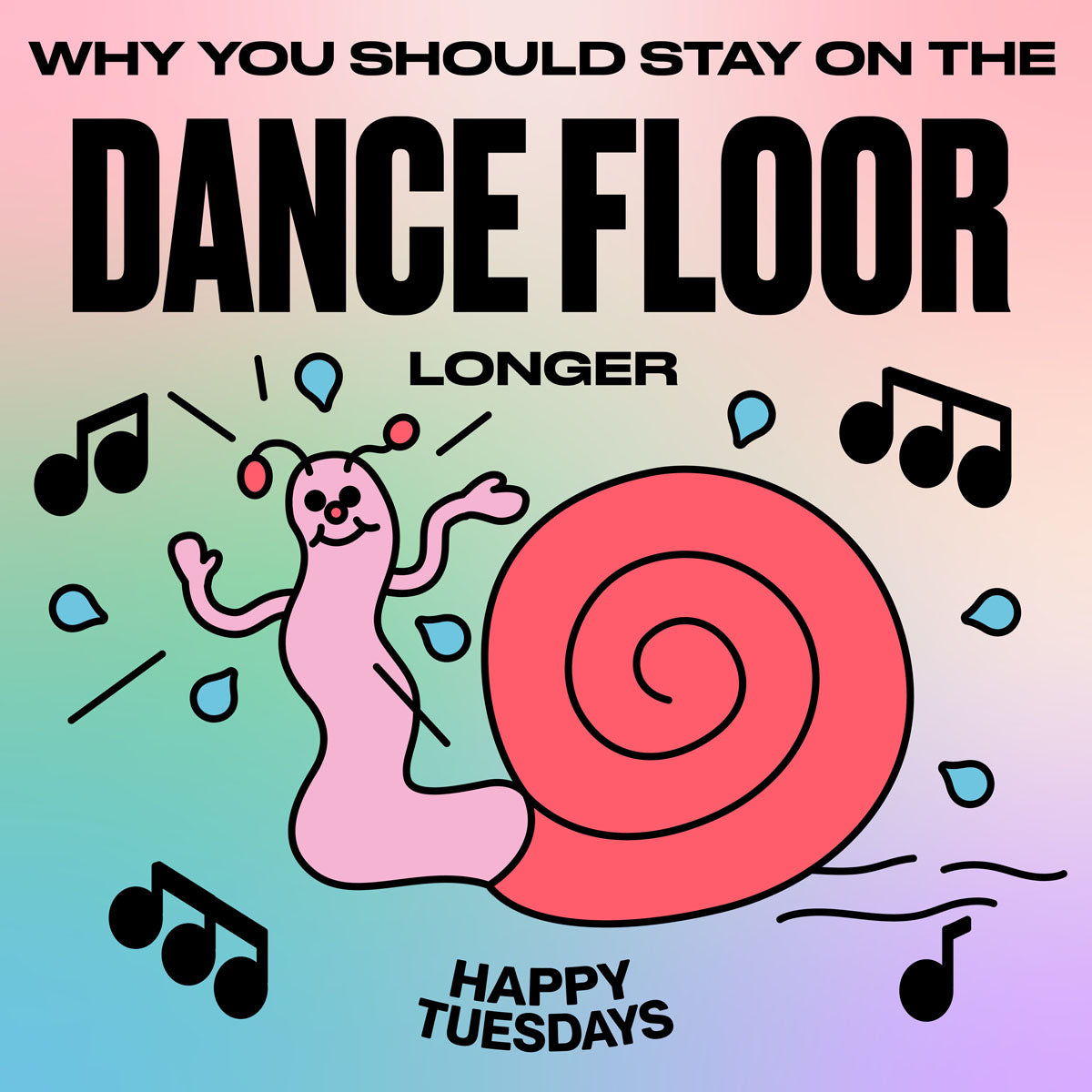 Why you should stay on the dance floor longer – Happy Tuesdays
