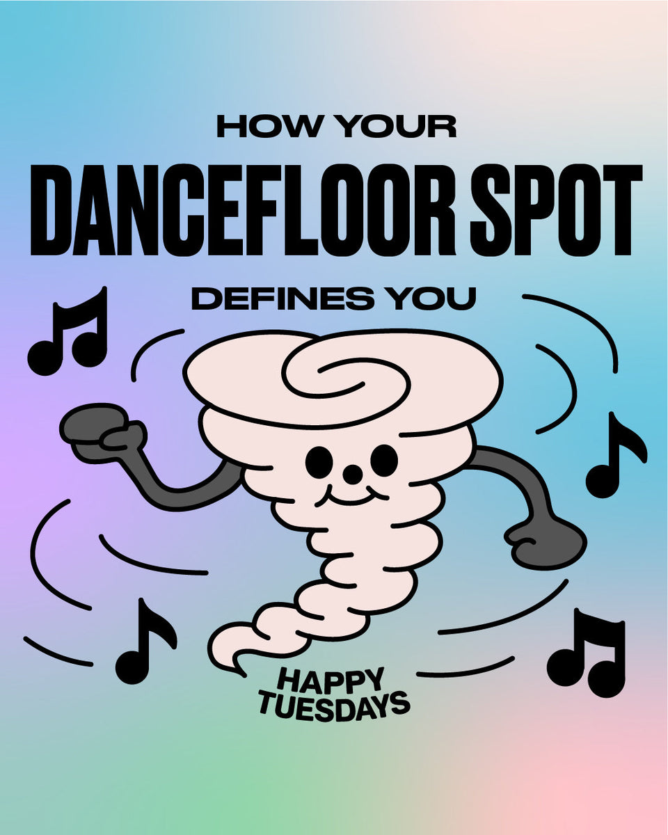 How your dancefloor spot defines you – Happy Tuesdays
