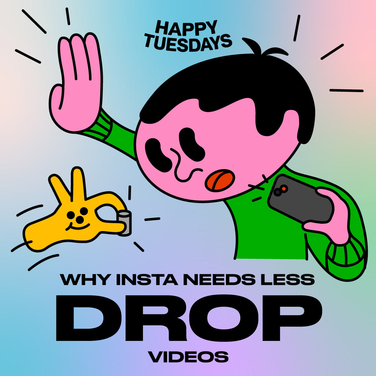 Why Insta needs less drop videos – Happy Tuesdays