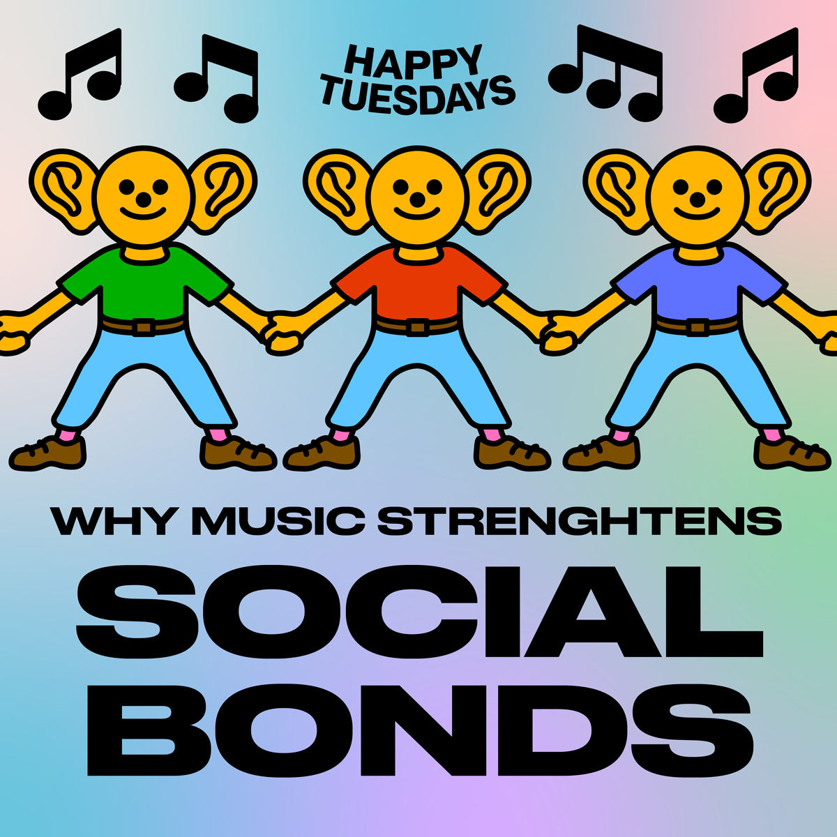 Why music strengthens social bonds – Happy Tuesdays