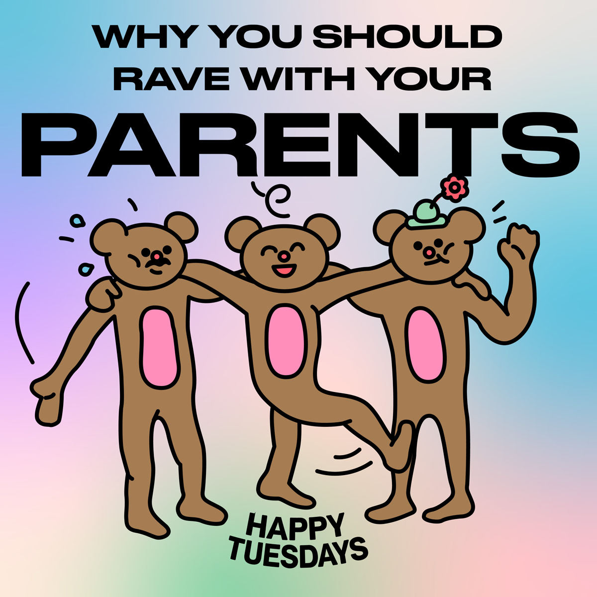 Why you should rave with your parents – Happy Tuesdays
