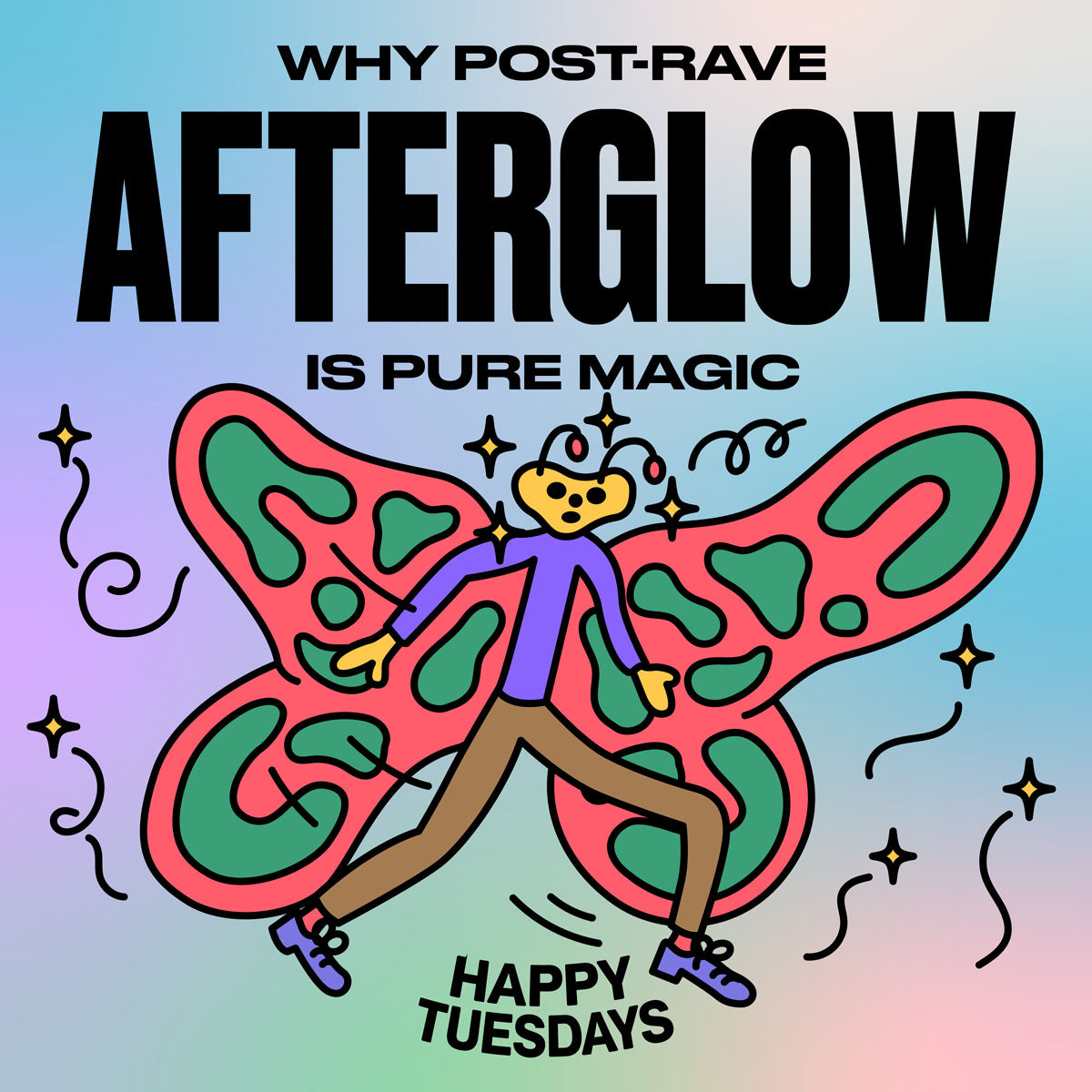 Why post-rave afterglow is pure magic – Happy Tuesdays