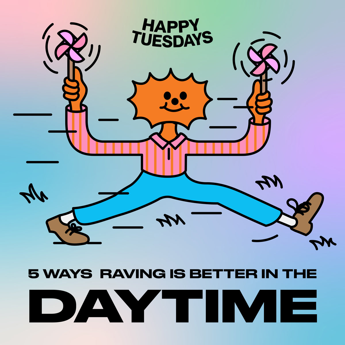 5 ways raving is better in the daytime – Happy Tuesdays