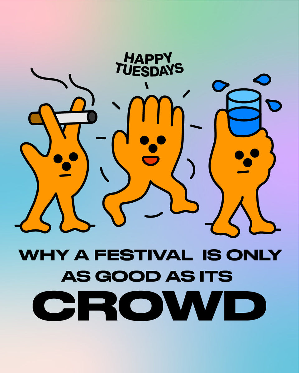 Why a festival is only as good as its crowd – Happy Tuesdays