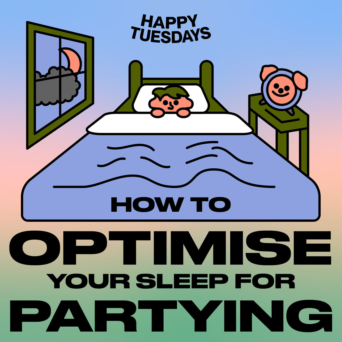 How to optimise your sleep for partying – Happy Tuesdays