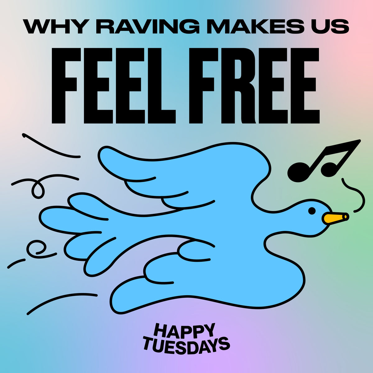 Why raving makes us feel free – Happy Tuesdays
