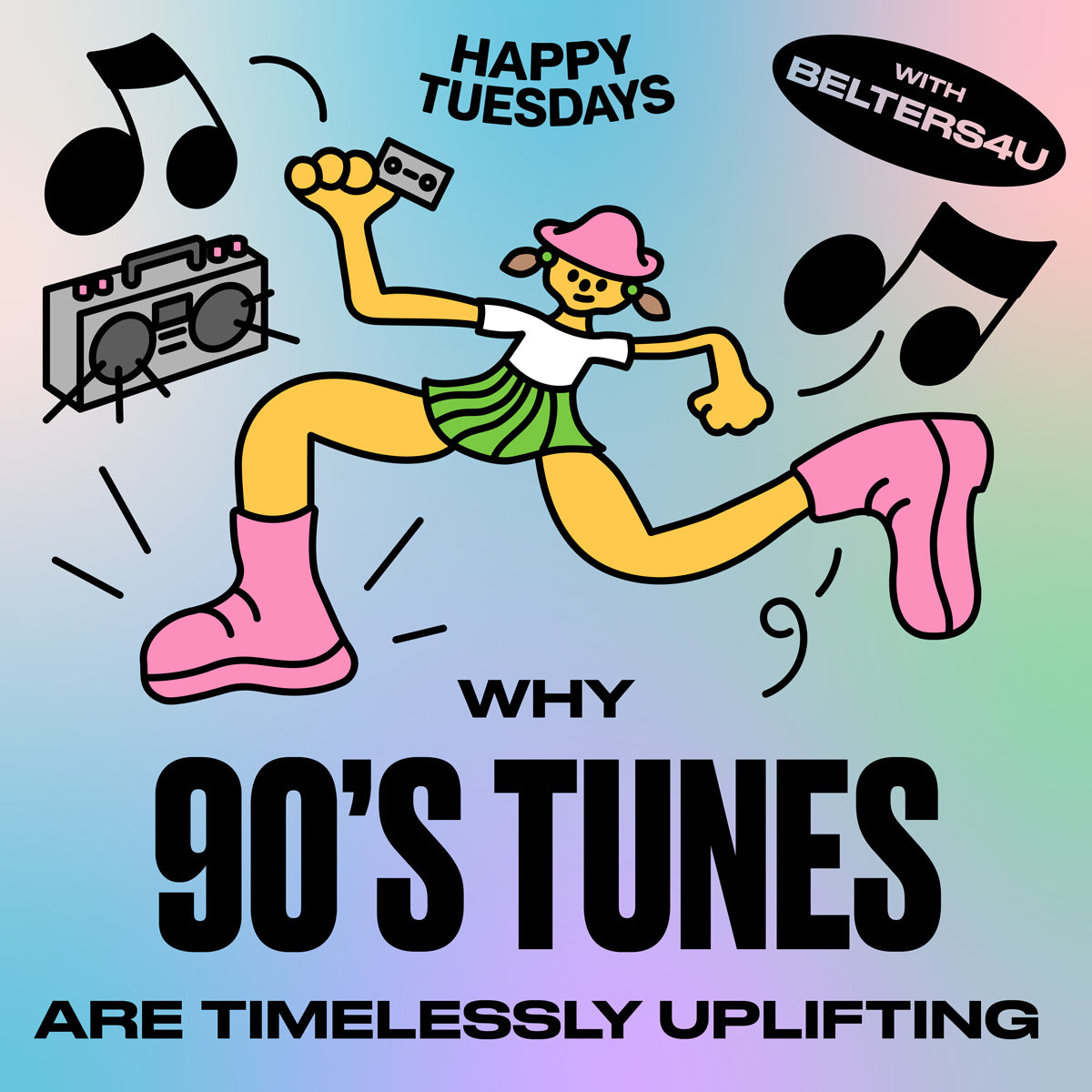 Why 90s tunes are timelessly uplifting (with Belters4U) – Happy Tuesdays