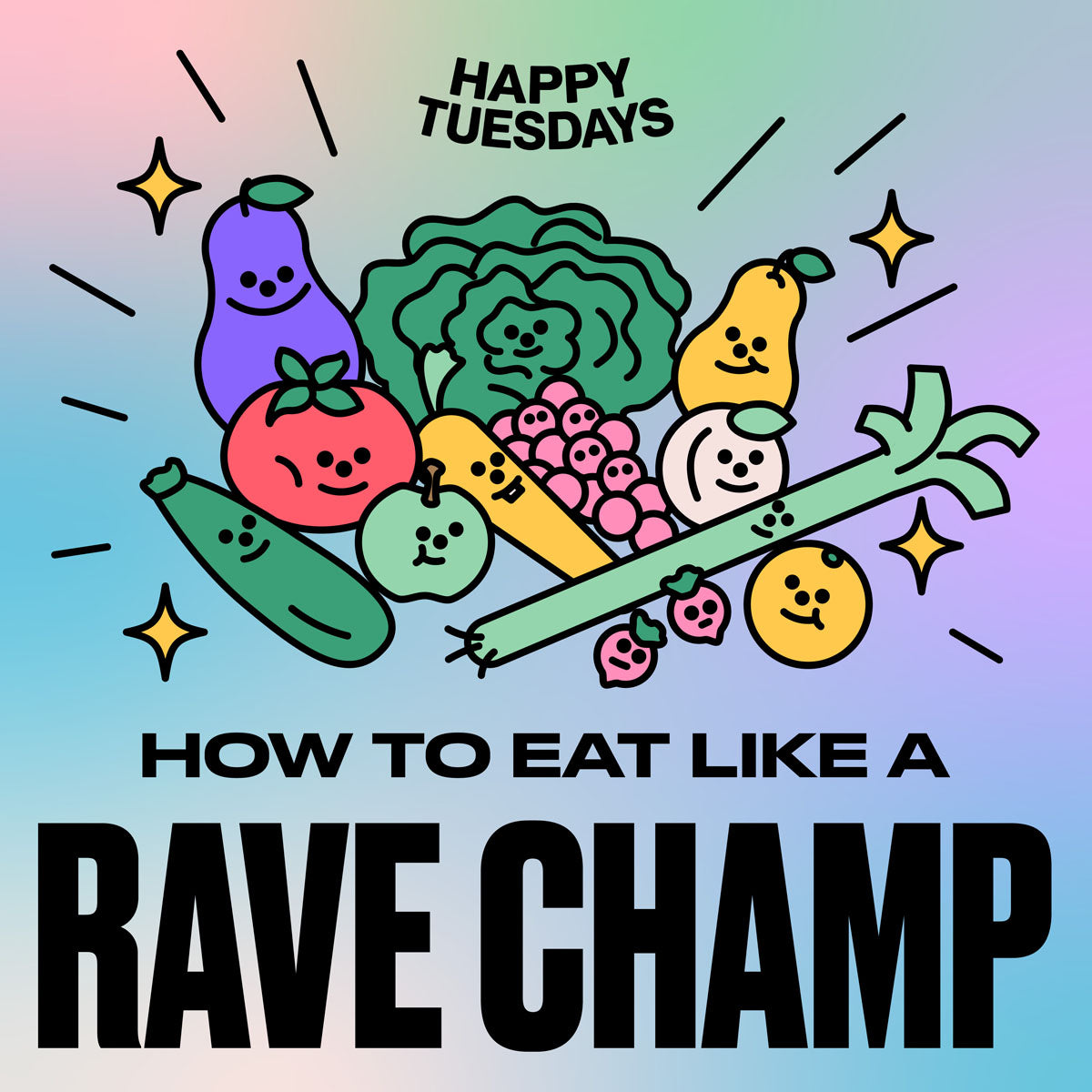 How to eat like a rave champ – Happy Tuesdays