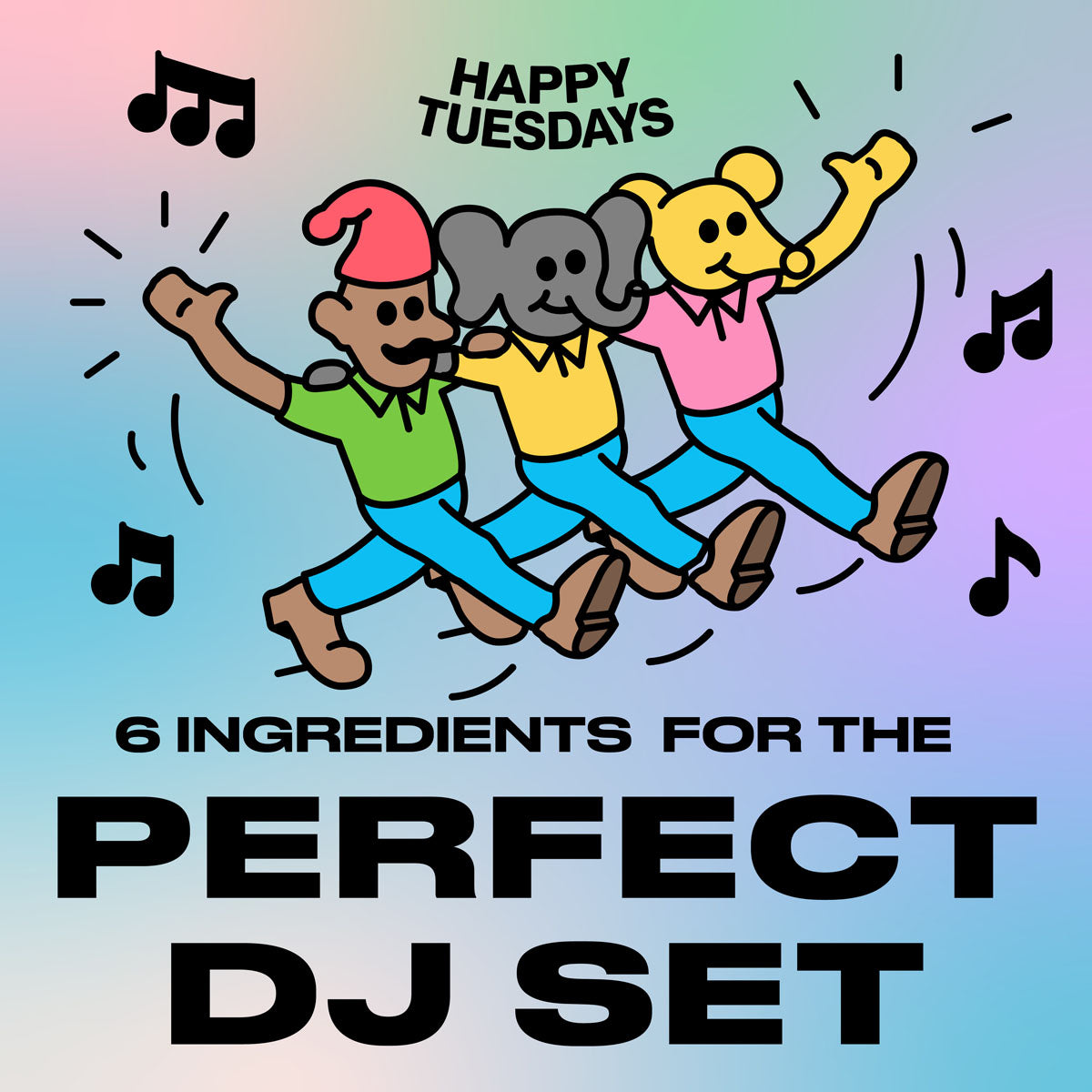 6 ingredients for the perfect DJ set – Happy Tuesdays