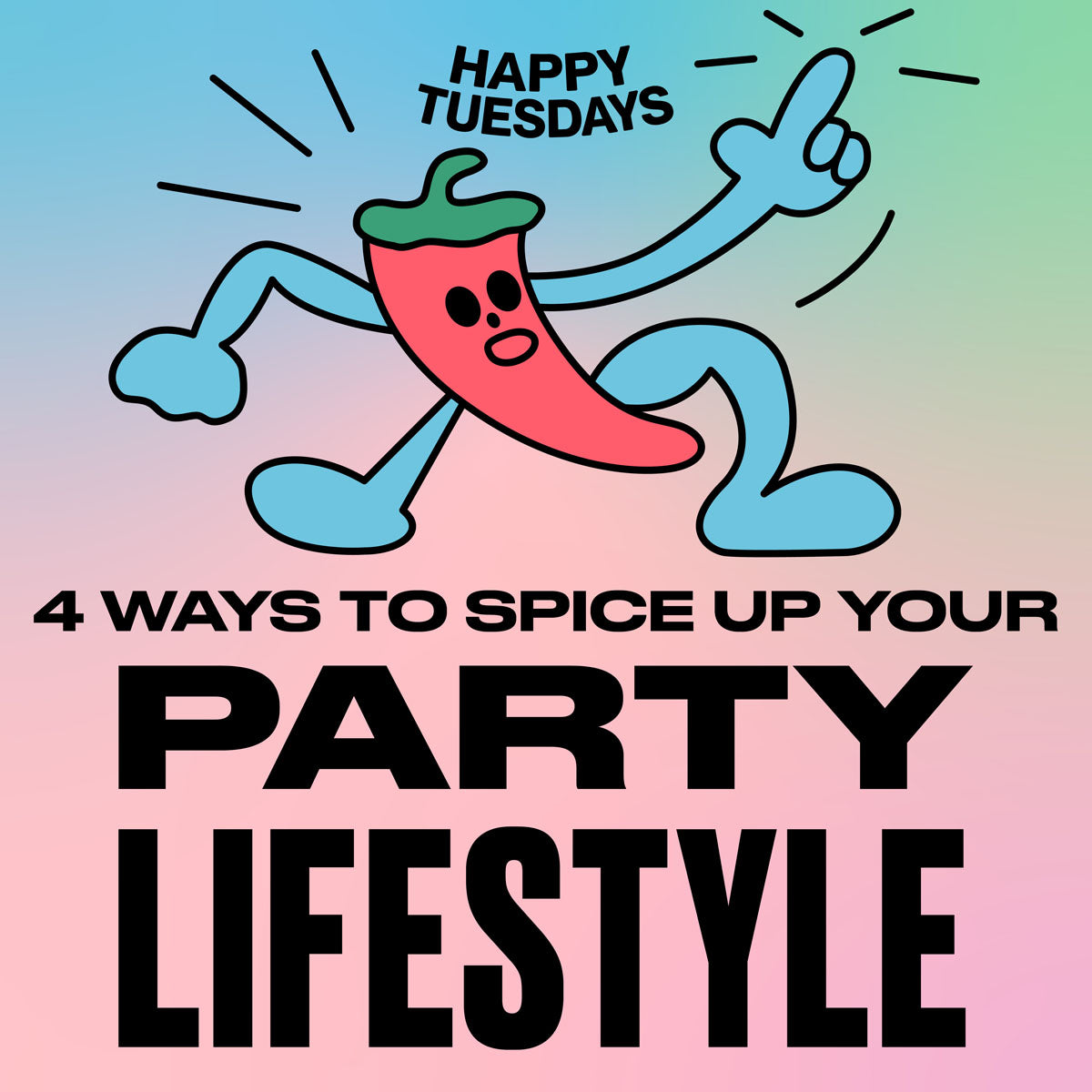 4 ways to spice up your party lifestyle – Happy Tuesdays