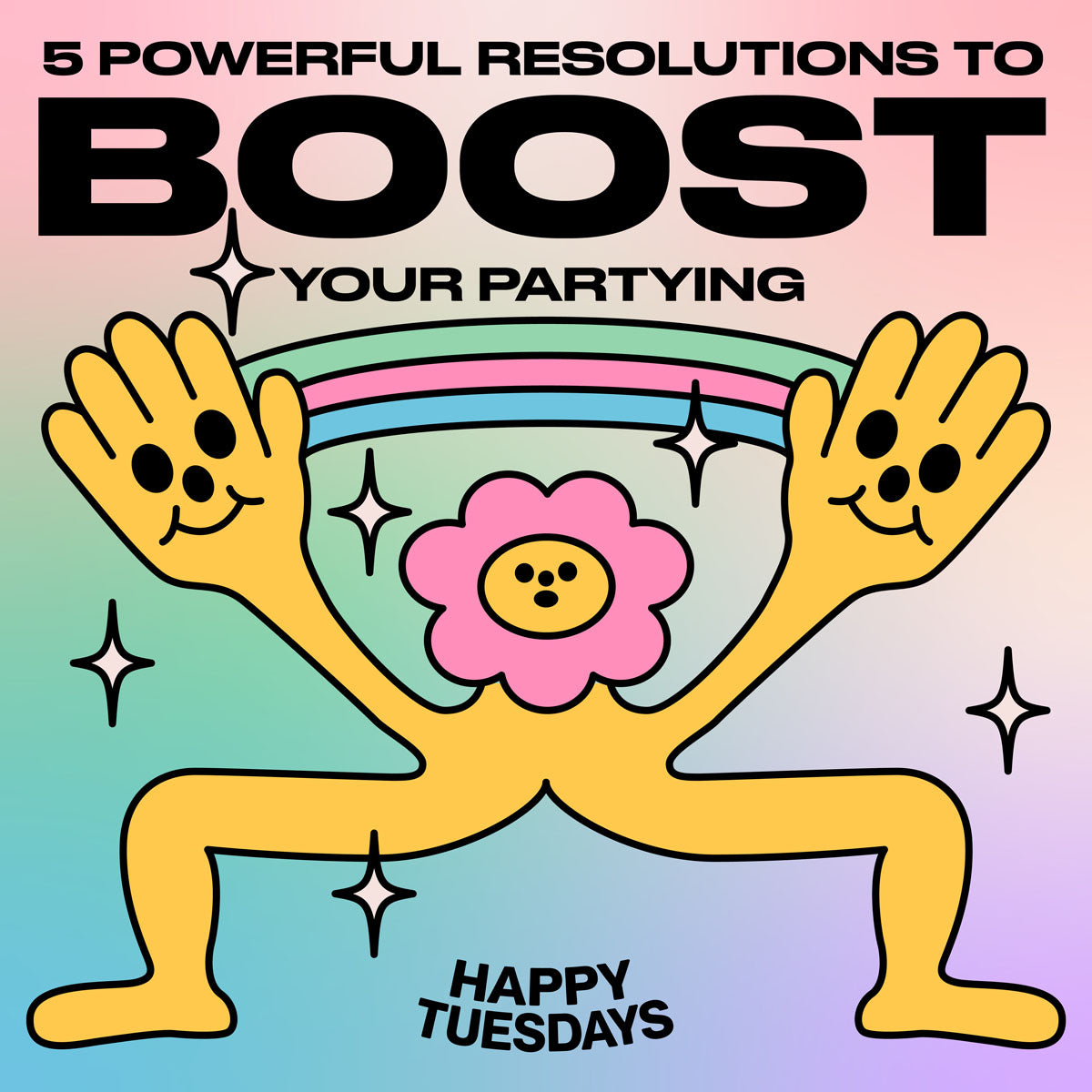 5 powerful resolutions to boost your partying – Happy Tuesdays