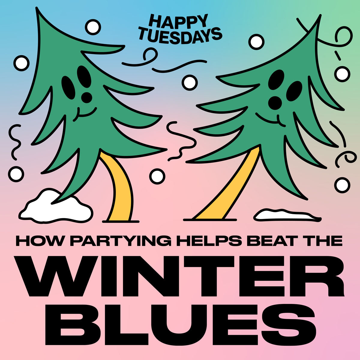 How partying helps beat the winter blues – Happy Tuesdays