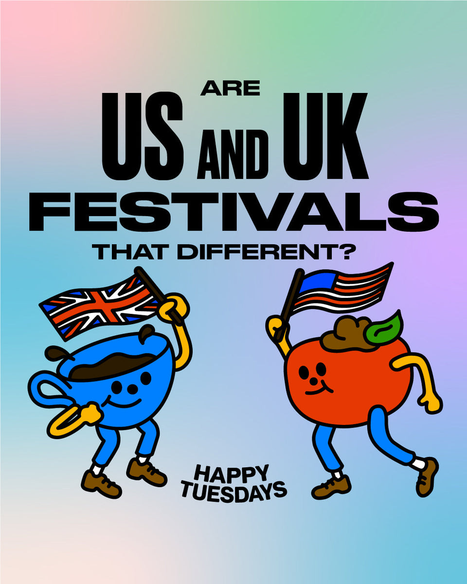 Are US and UK festivals that different? – Happy Tuesdays