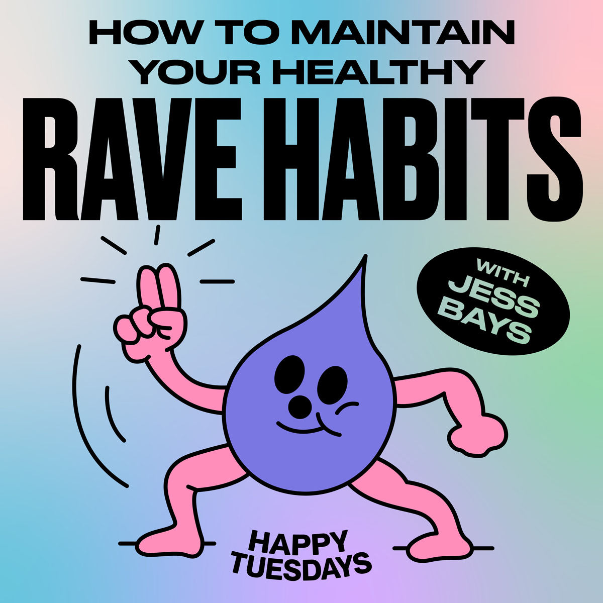 How to maintain your healthy rave habits (with Jess Bays) – Happy Tuesdays