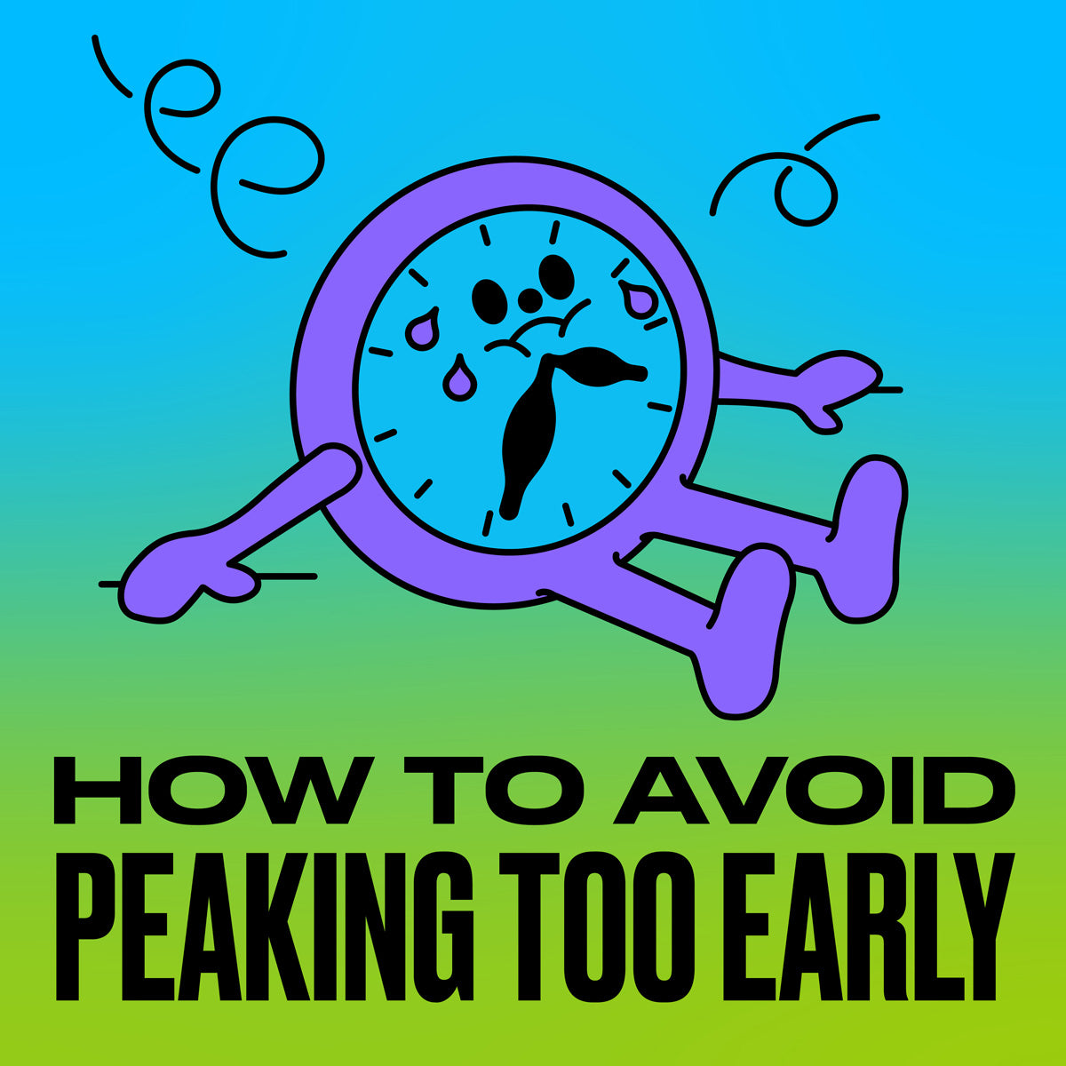 How to avoid peaking too early – Happy Tuesdays